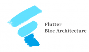 How To Use The Popular BLoC Pattern To Architect Your Flutter App?