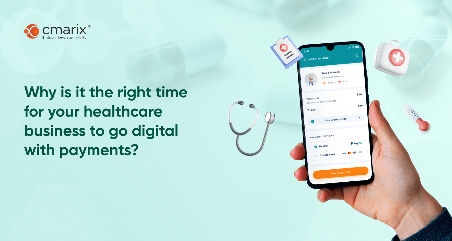 Why is it the right time for your healthcare business to go digital ...
