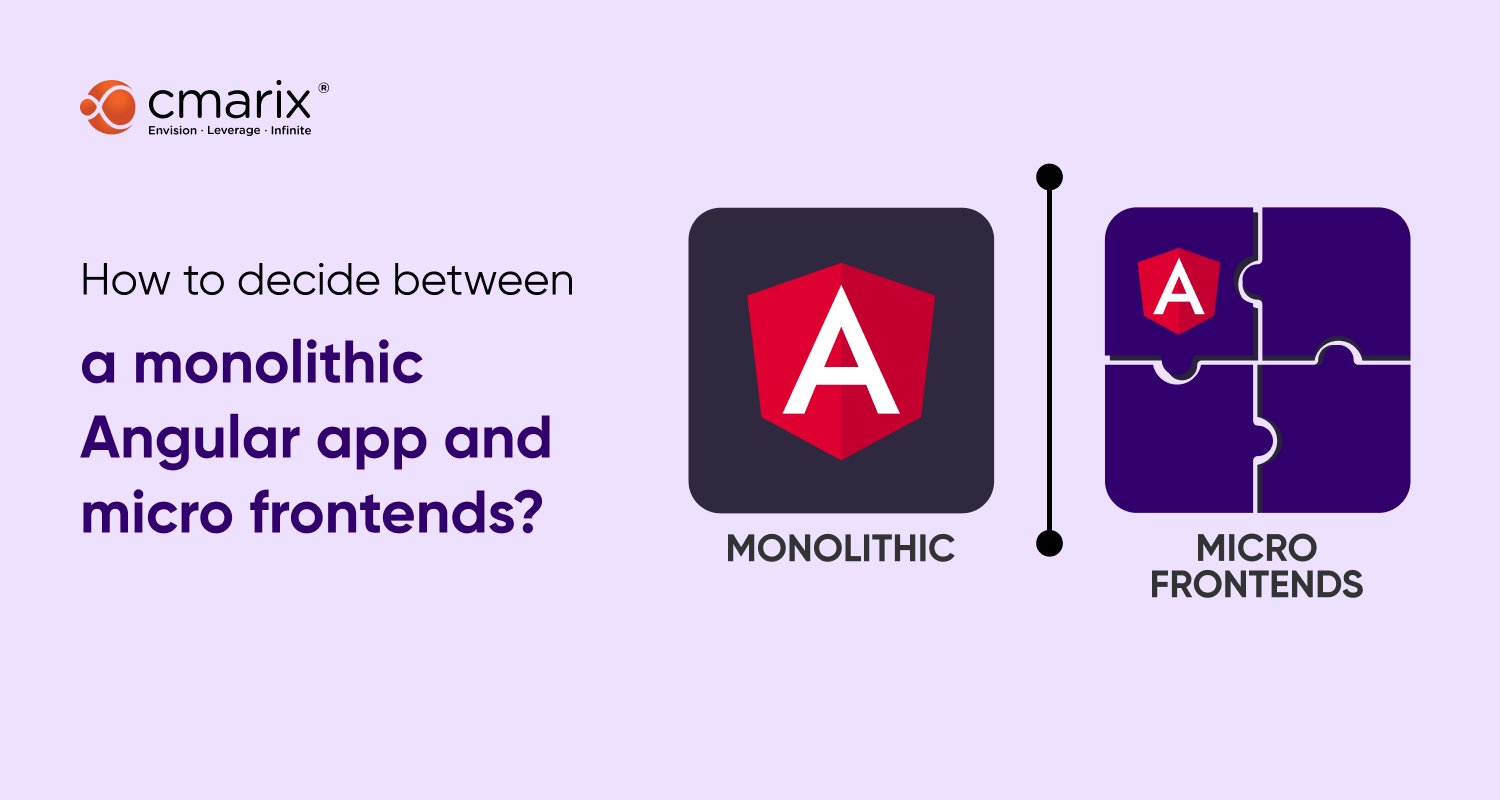 How to Decide Between A Monolithic Angular App and Micro Frontends?
